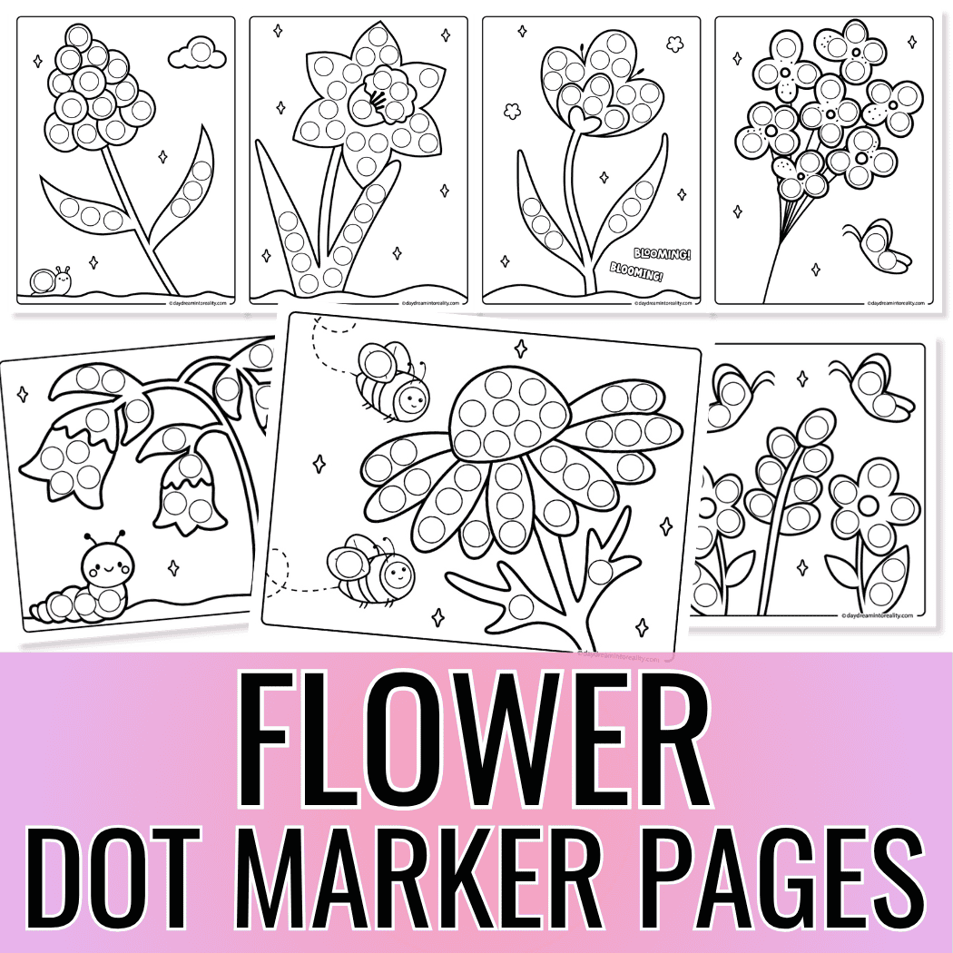 30+ Flower Dot Marker Printables | Free PDF Pages! ~ Daydream Into Reality